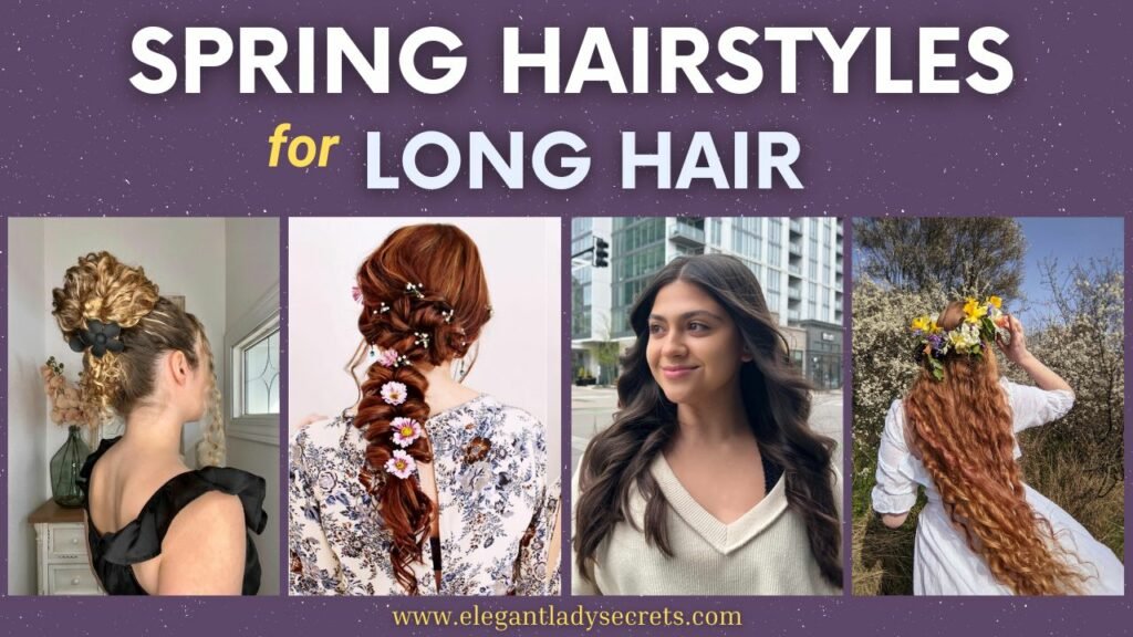 15 Must-Try Spring Hairstyles for Long Hair to Look Stunning This Season